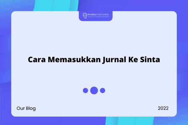Hanya 2 Menit! Cara Memasukkan Jurnal Ke Sinta - Riviera