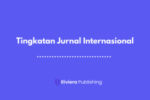4 Tingkatan Jurnal Internasional Yang Wajib Untuk Dosen Ketahui!