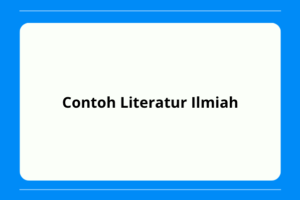 Literatur Ilmiah : Pengertian, Elemen, Contoh, Format dan Jurnal